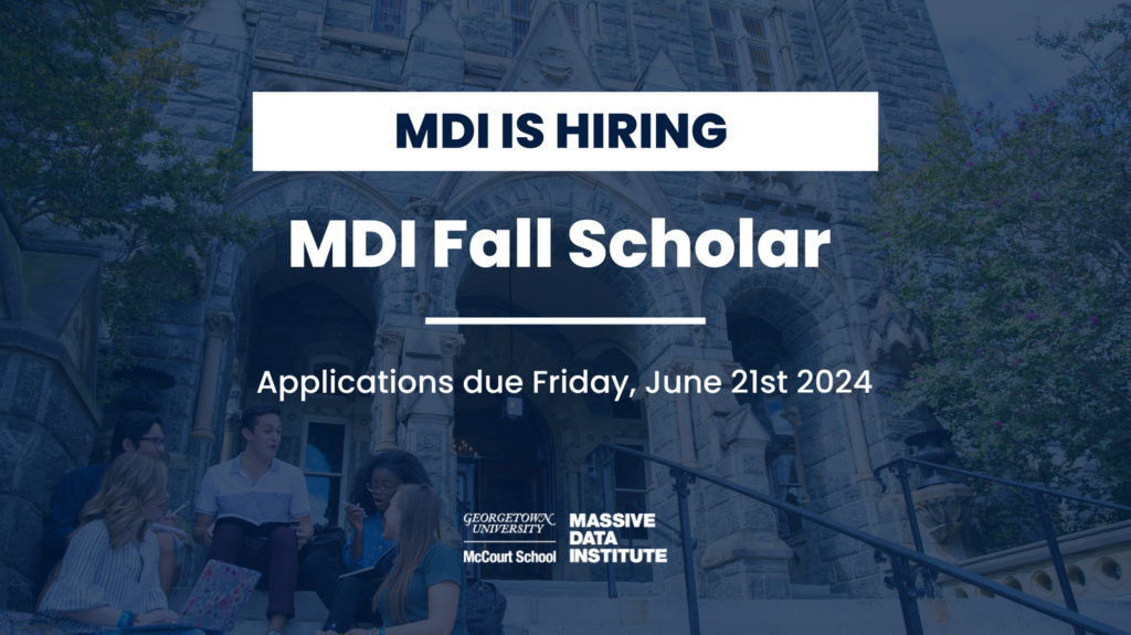 MDI is Hiring: MDI Scholars Fall 2024 | Massive Data Institute ...
